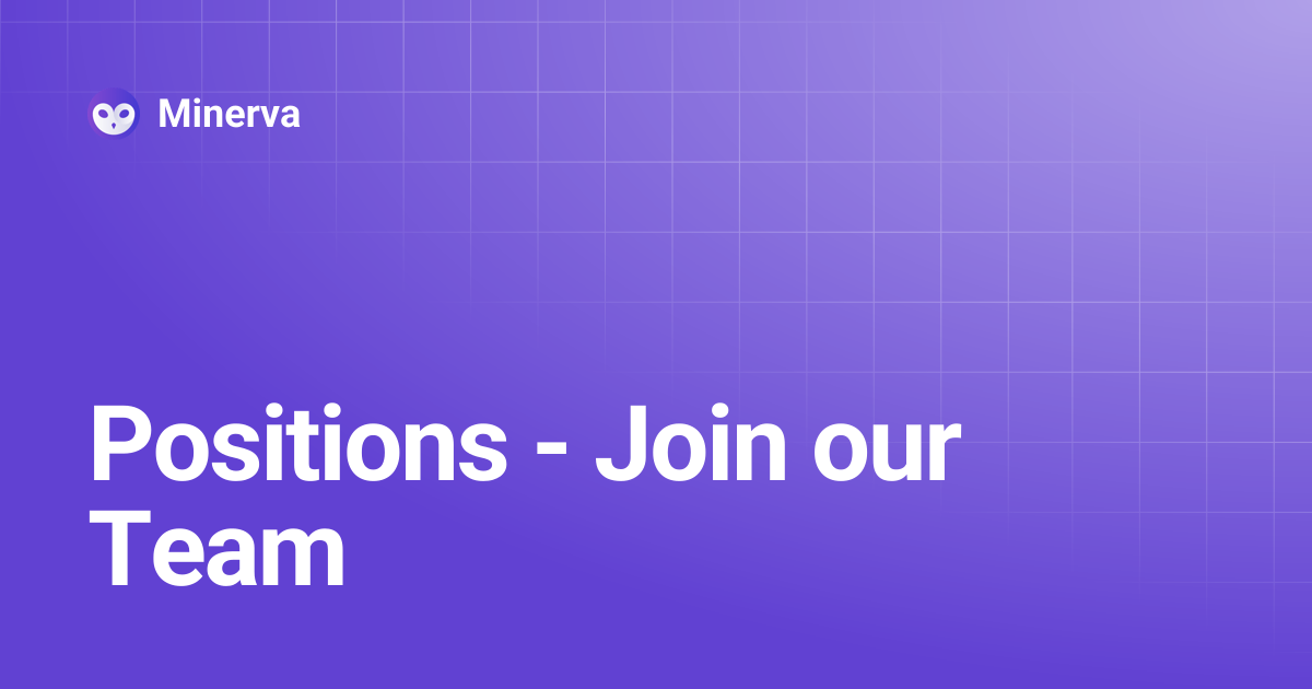 Positions - Join our Team | Minerva